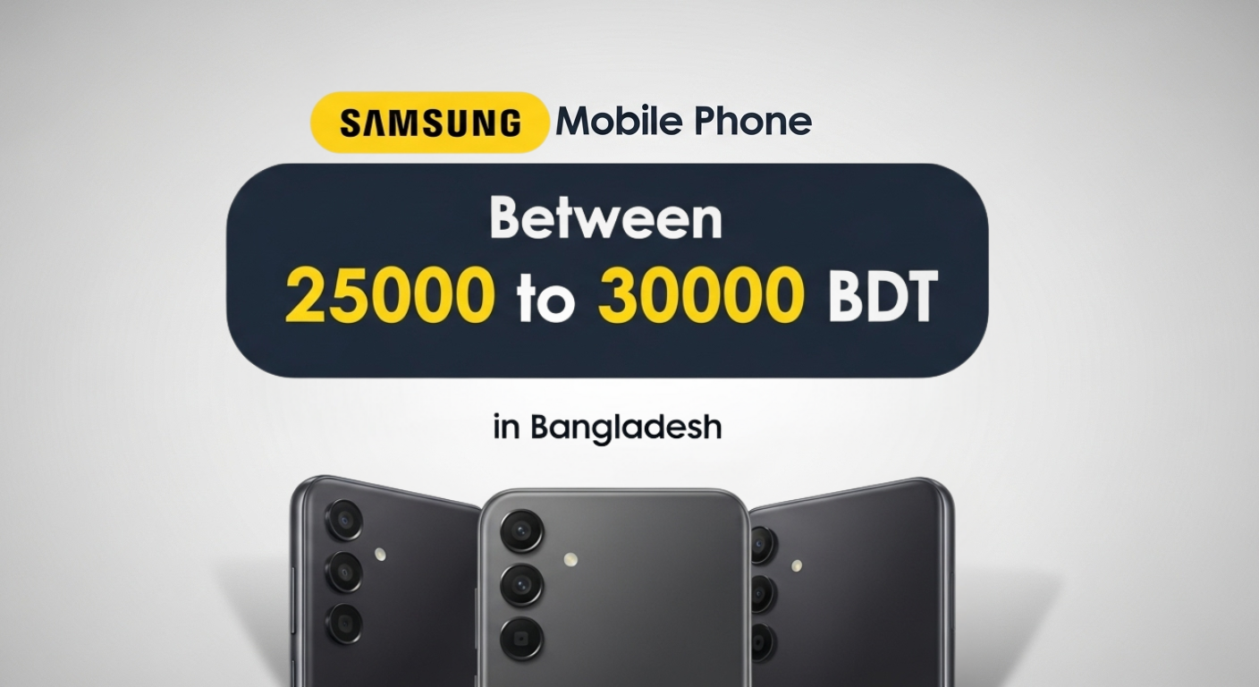 5 Best Samsung Mobile Price in Bangladesh 25000 to 30000